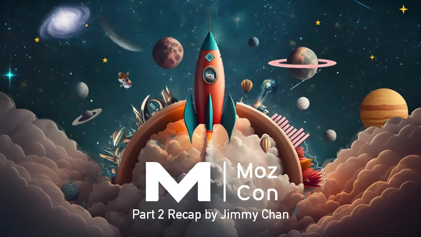 MozCon 2023: Part Two Recap - Unlocking the Future of Tomorrow ...