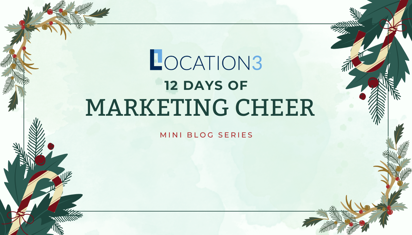 12 Days of Marketing Cheer - Location3 Media